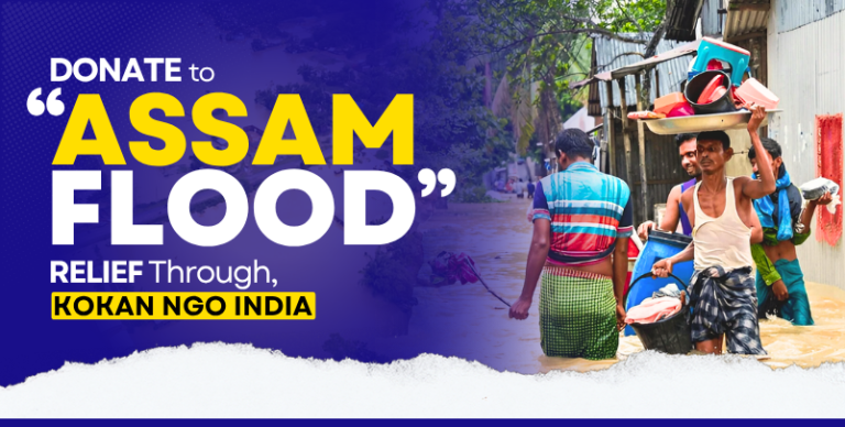 Urgent Appeal: Donate to Flood Victims – Help Assam Floods with 100% Trust